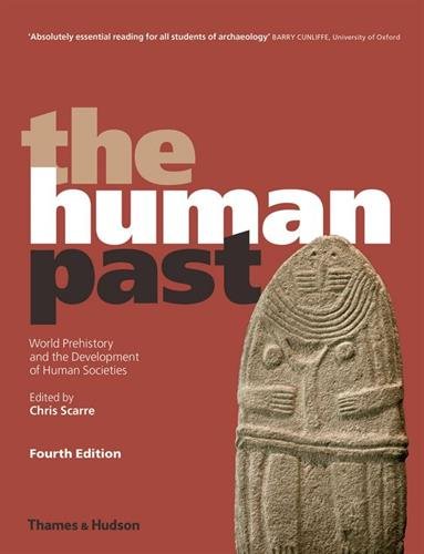 The Human Past: World Prehistory and the Development of Human Societies ...
